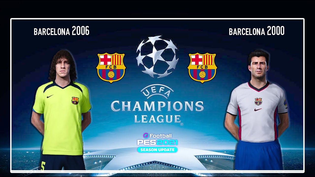 FC Barcelona 2006 vs FC Barcelona 2000 Champions League Pes 2021 - YouTube