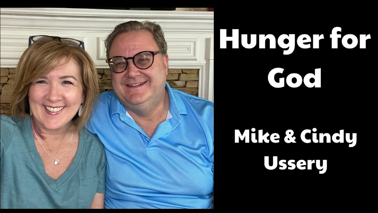 Hunger for God- Mike & Cindy Ussery - YouTube