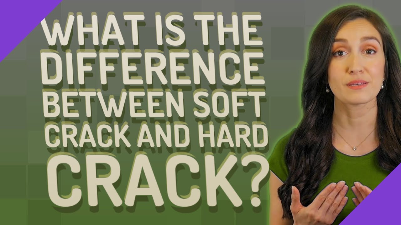 What is the difference between soft crack and hard crack? - YouTube