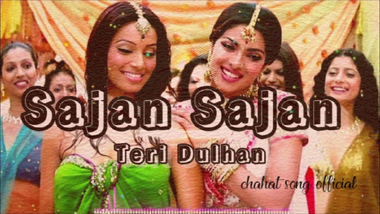 Sajan Sajan teri dulhan song #love song Priyanka ###chahat song official!!! - YouTube