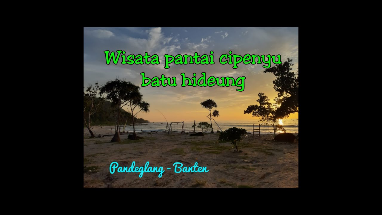 wisata pantai cipenyu batu hideung - Pandeglang Banten - YouTube