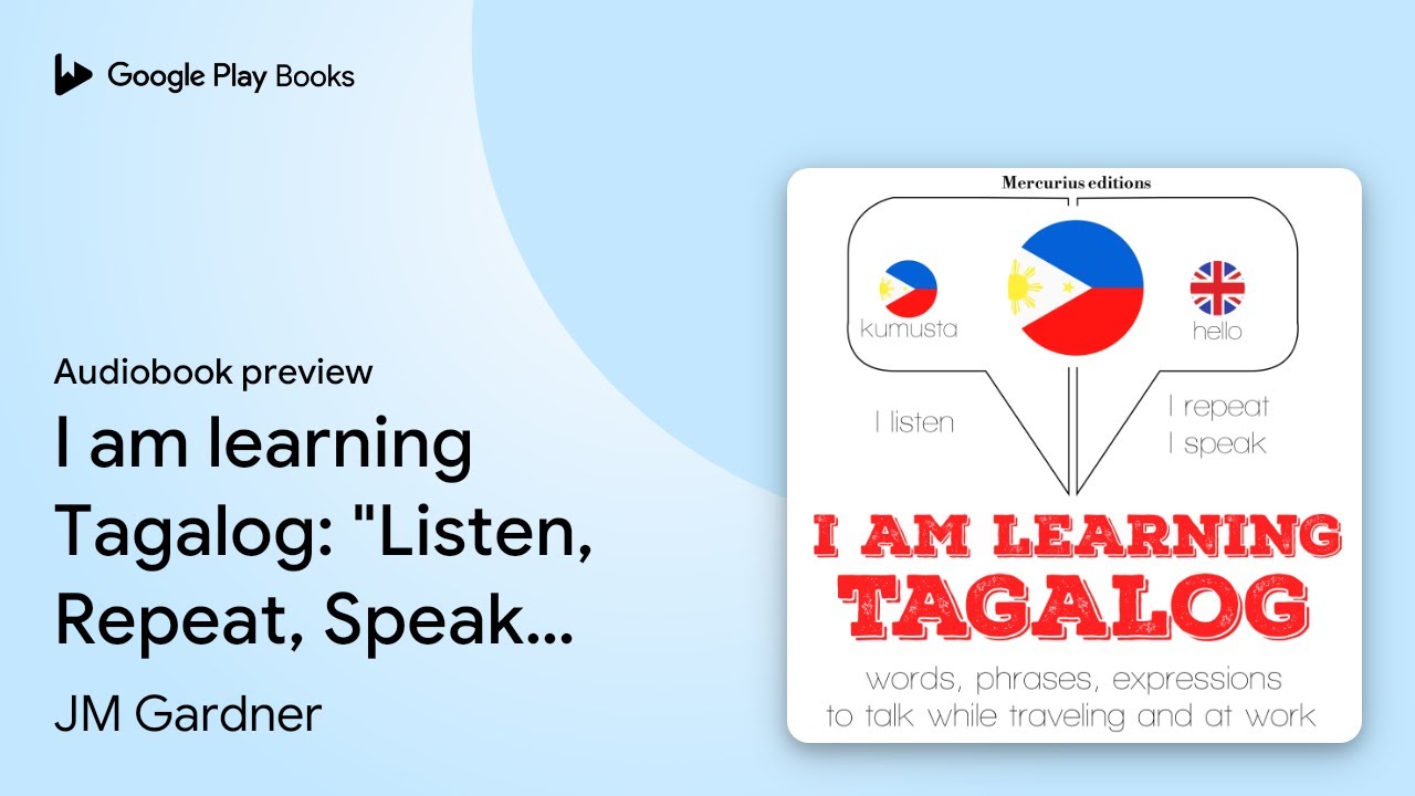 I am learning Tagalog: "Listen, Repeat, Speak"… by JM Gardner ...