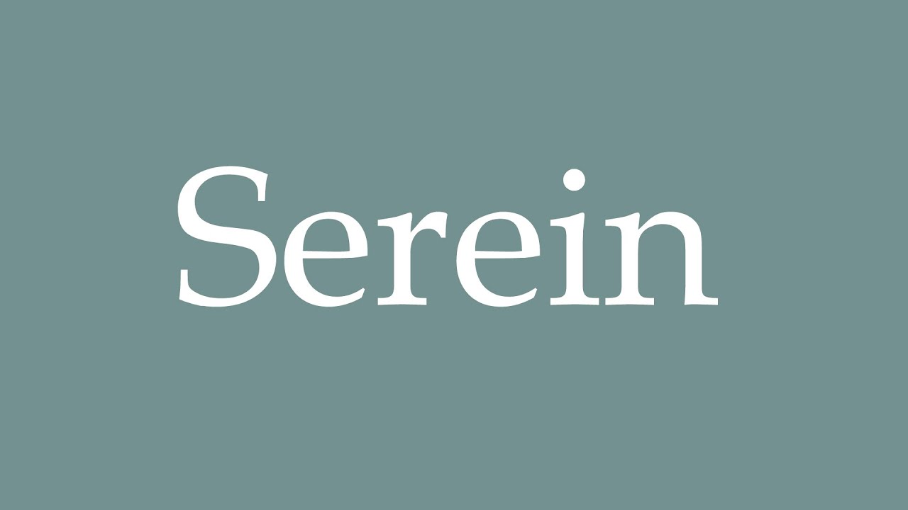 How to Pronounce ''Serein'' Correctly in French - YouTube