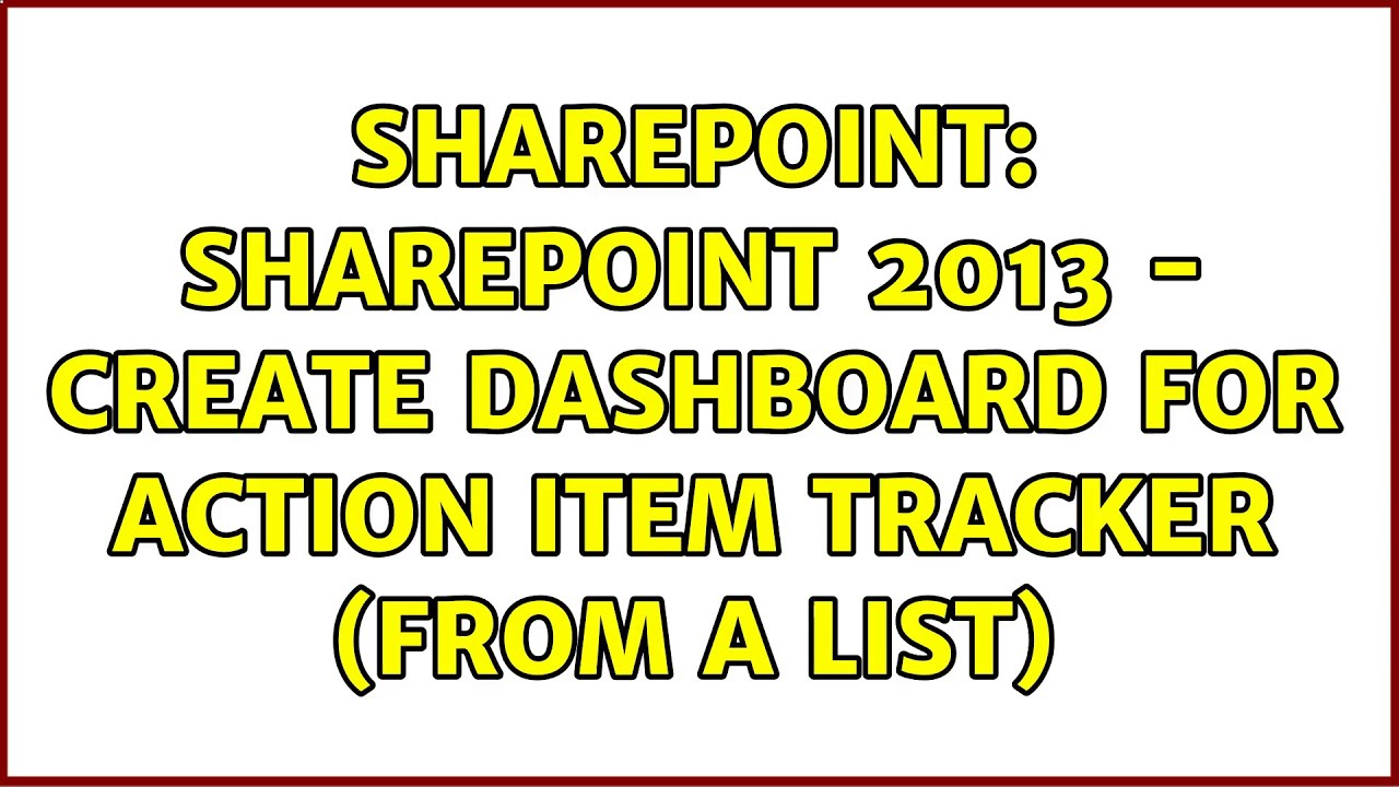 Sharepoint: SharePoint 2013 - Create Dashboard for Action Item Tracker ...