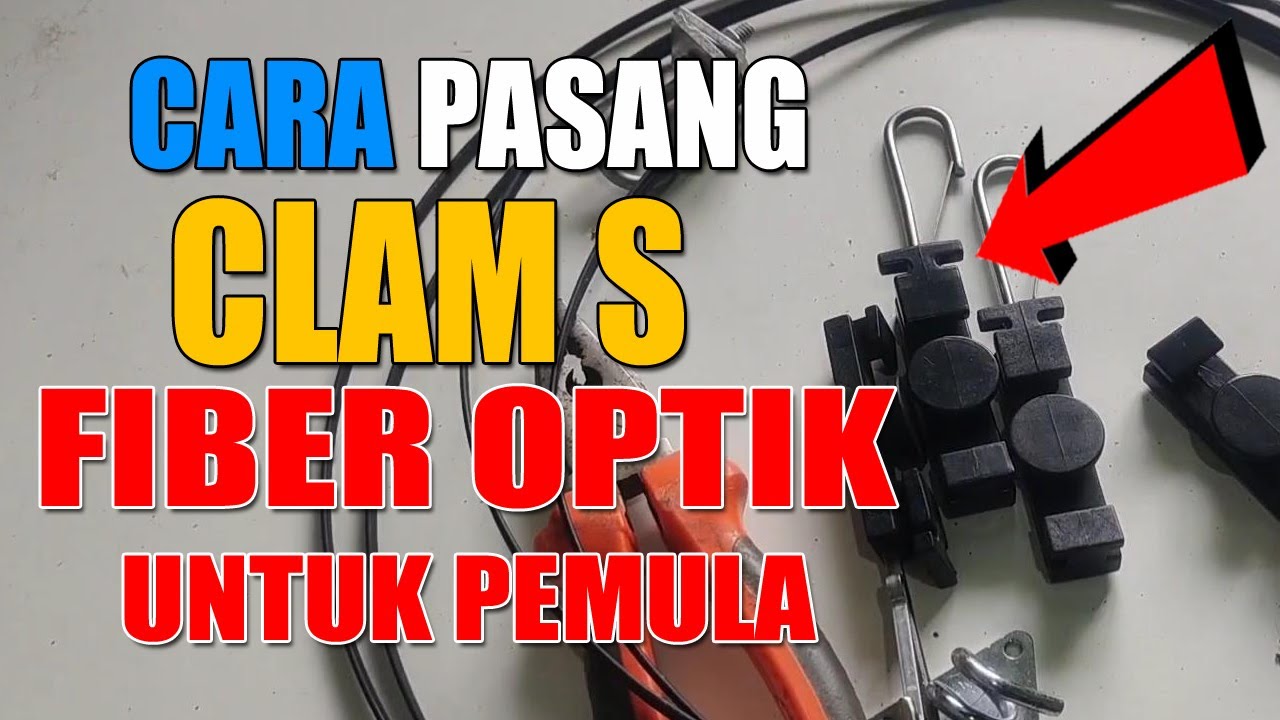 Cara Pasang Clam S Fiber Optik Untuk Pemula - YouTube