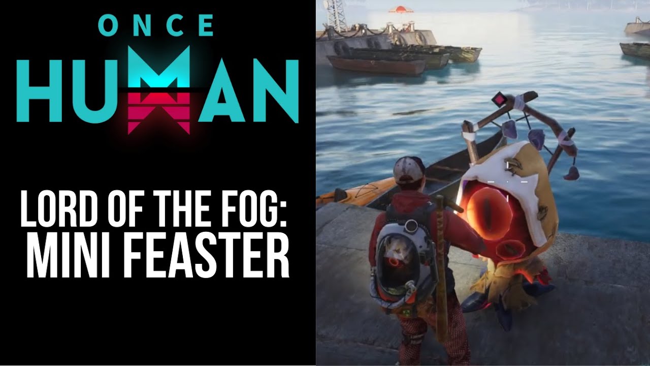 Once Human | Deviant Quest | Lord of the Fog - Getting Mini Feaster ...