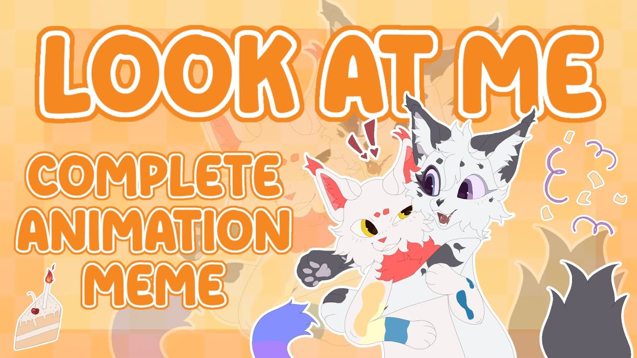 LOOK AT ME //ANIMATION MEME - YouTube