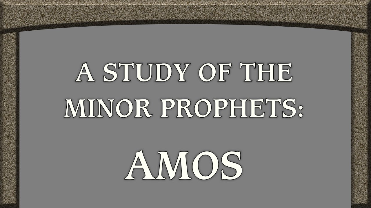 Minor Prophet Study - Amos, Episode 1 Teaser - YouTube