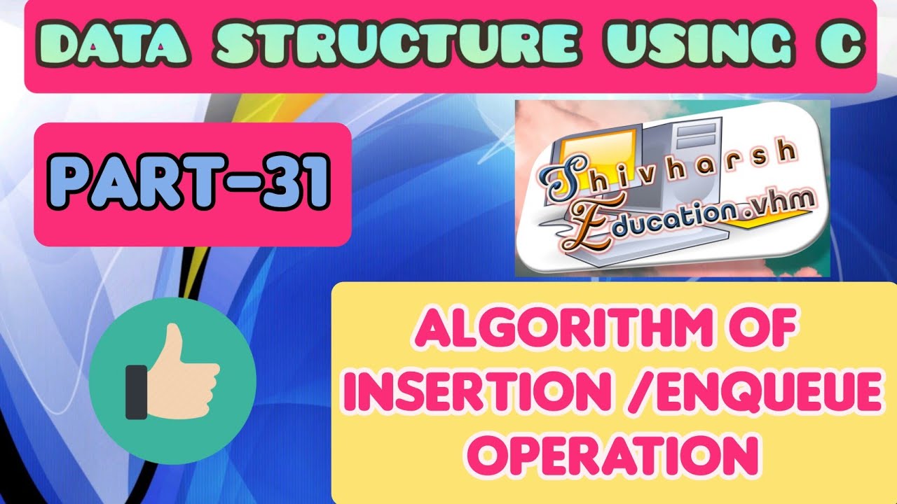 Data Structures Using C Language Part 31 Operations On Queue Insertion Enqueue Youtube 4833