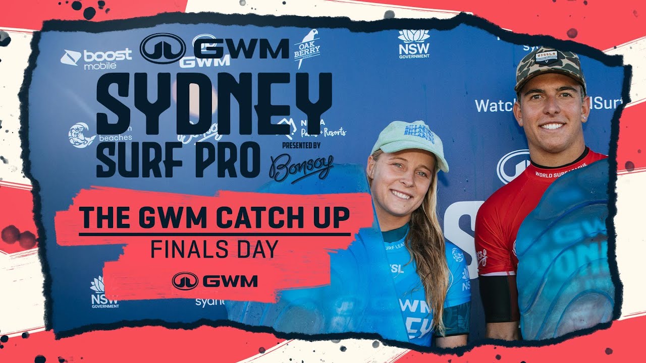 The GWM Catch Up FINALS DAY - GWM Sydney Surf Pro Presented By Bonsoy ...