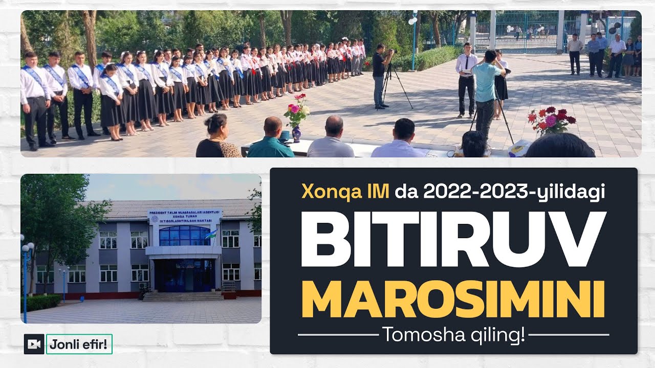 BITIRUV MAROSIMI 2022-2023! XONQA IM. - YouTube