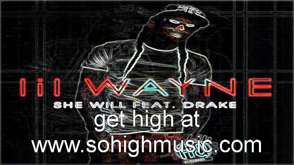Lil Wayne She Will - Feat Drake - uncensored - So High Music - YouTube