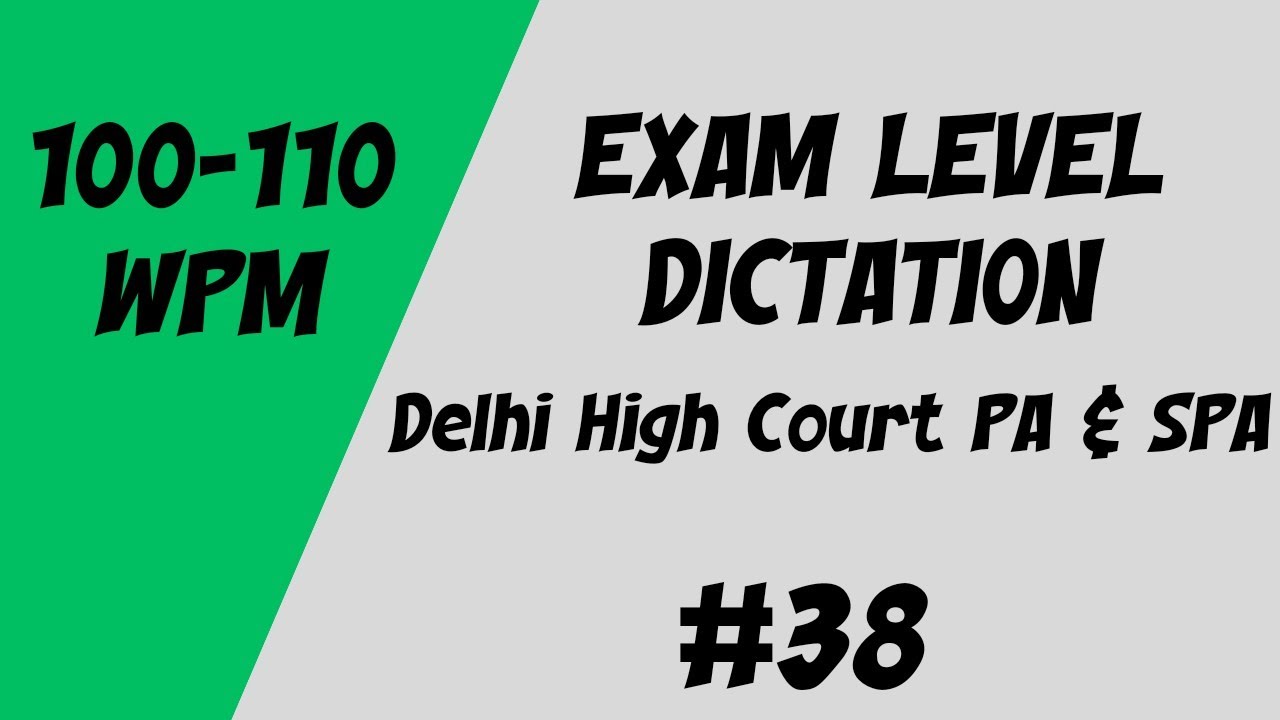100-110 WPM || 38 || DELHI HIGH COURT SPA & PA DICTATION || - YouTube