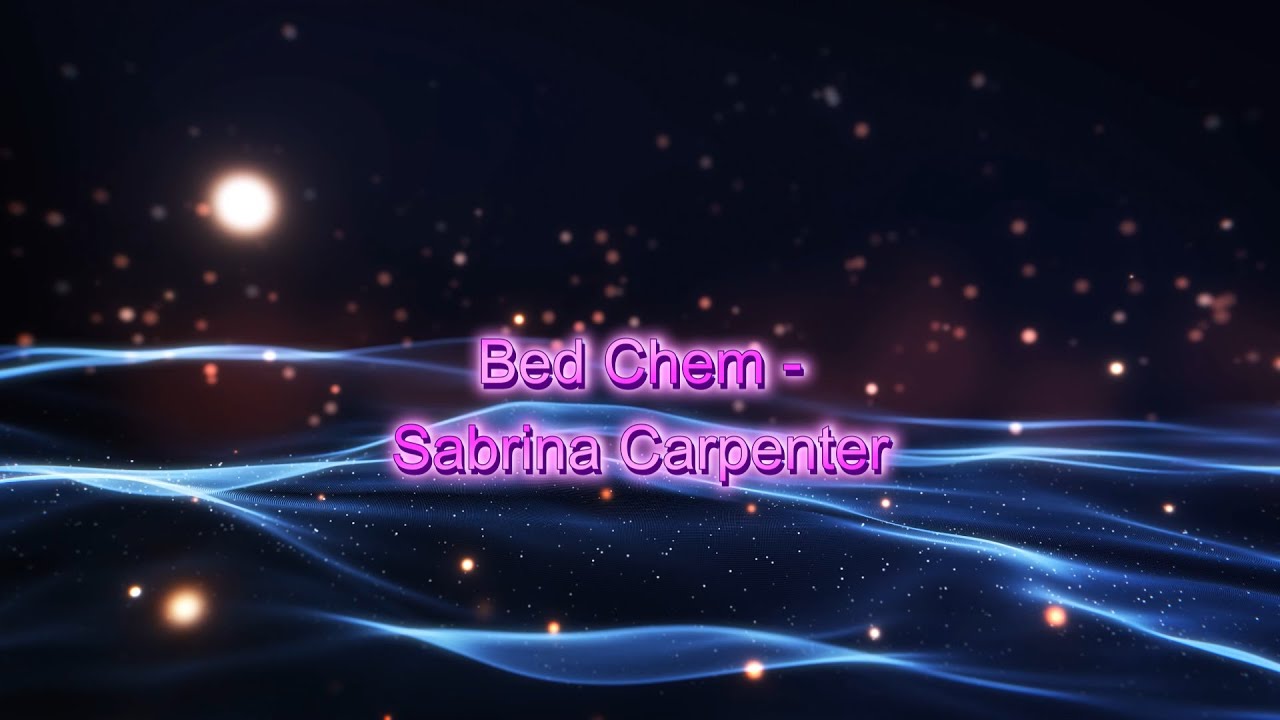 Bed Chem - Sabrina Carpenter - Lyric Video - YouTube