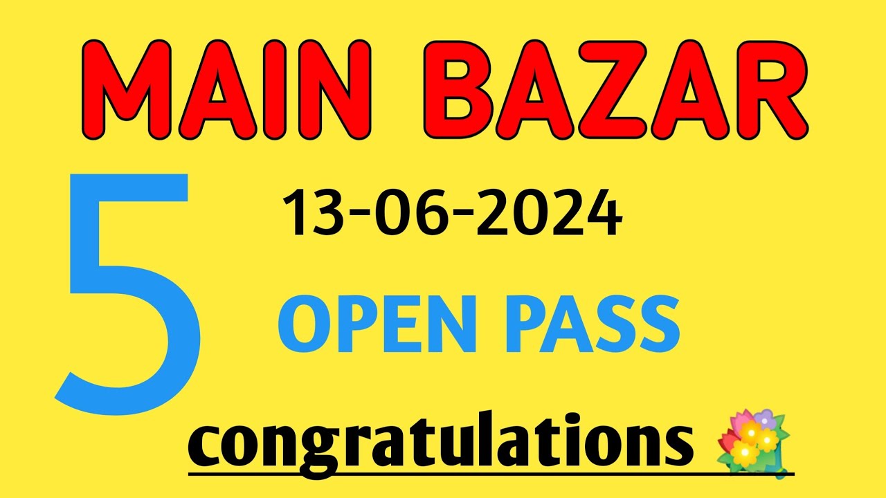 MAIN BAZAR 13-06-2024 | MAIN BAZAR TODAY | MAIN BAZAR OPEN TO CLOSE # ...