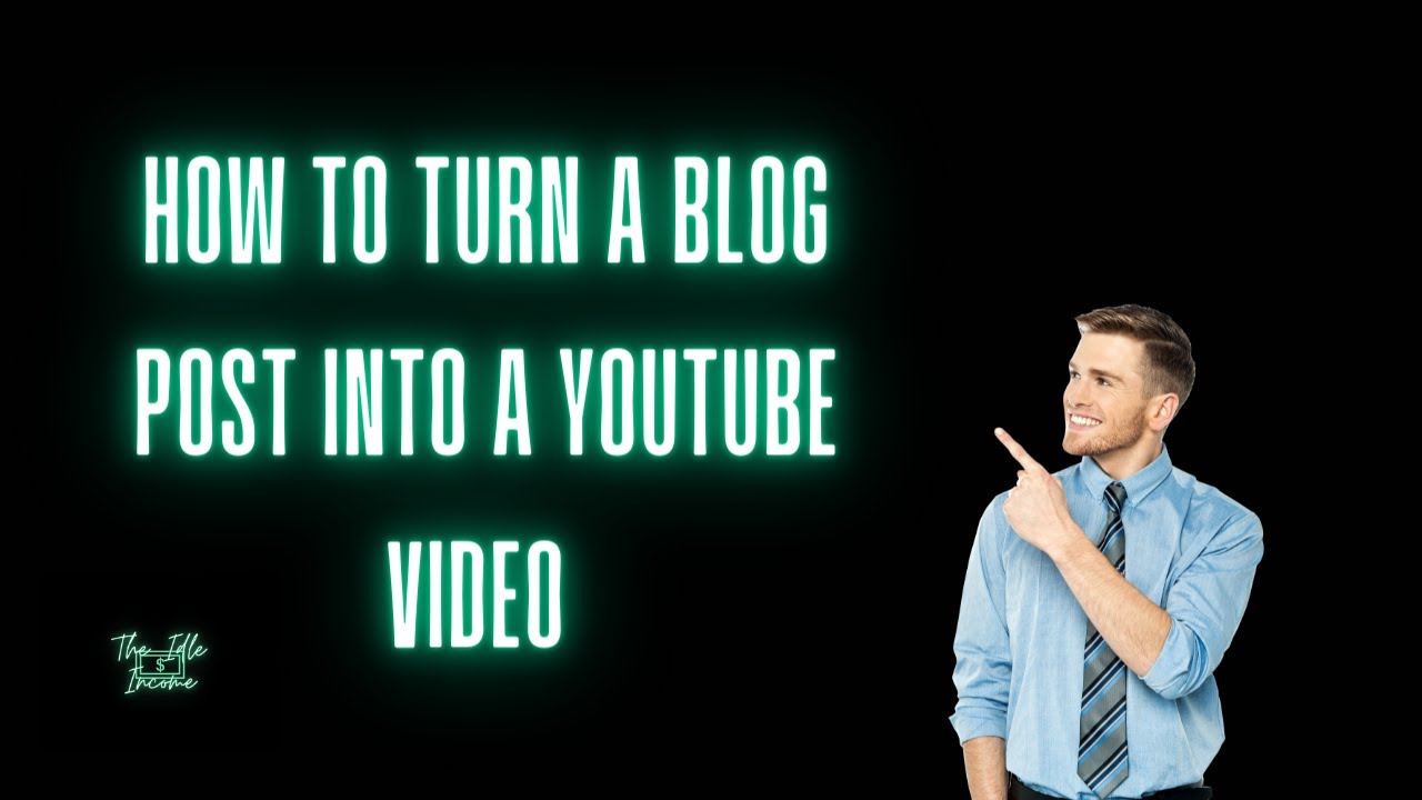 How To Turn a Blog Post Into a YouTube Video (Quick and Easy) - YouTube