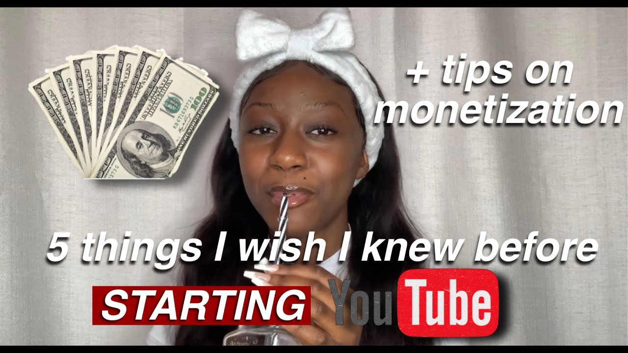 5 Things I Wish I Knew Before Starting Youtube How I Got Monetized