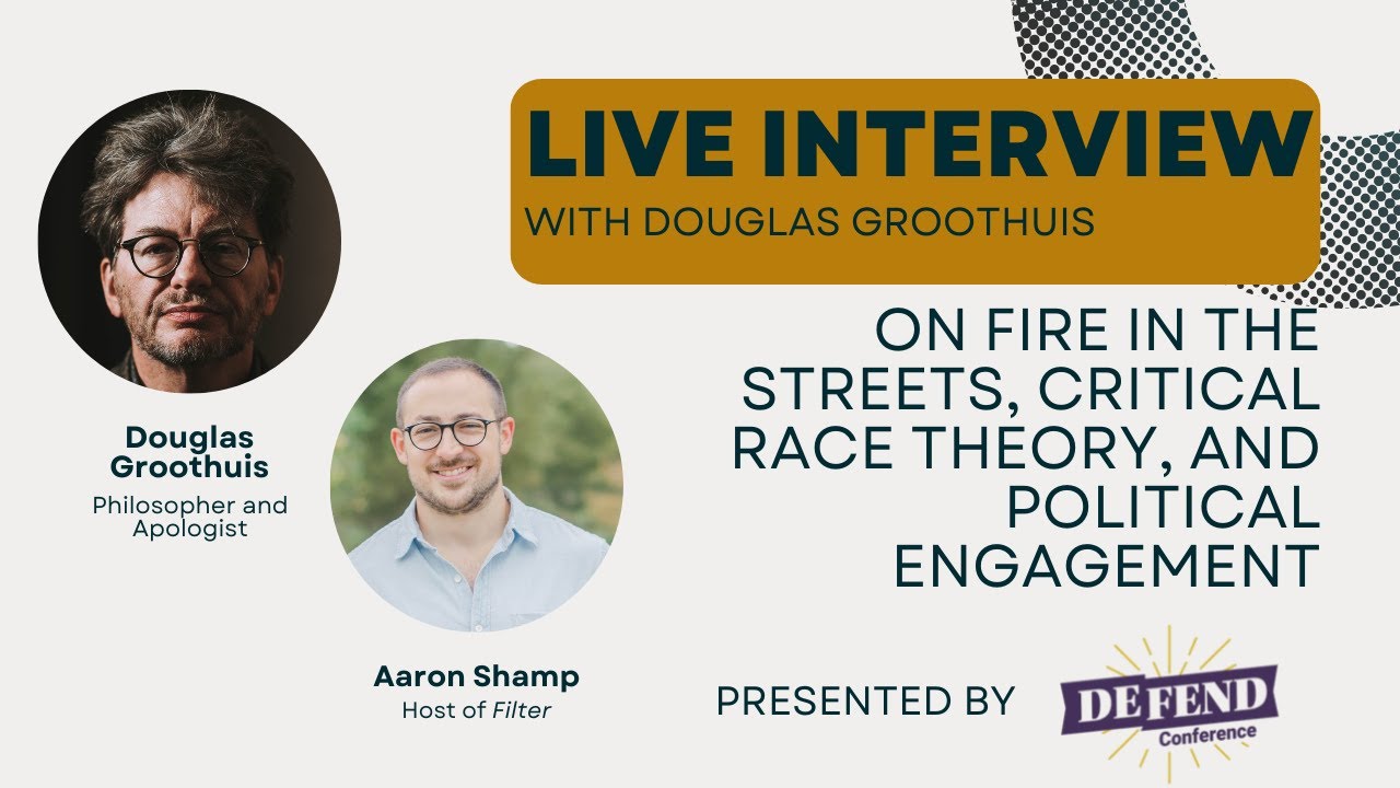 LIVE INTERVIEW with Doug Groothuis on Fire In The Streets, Critical ...