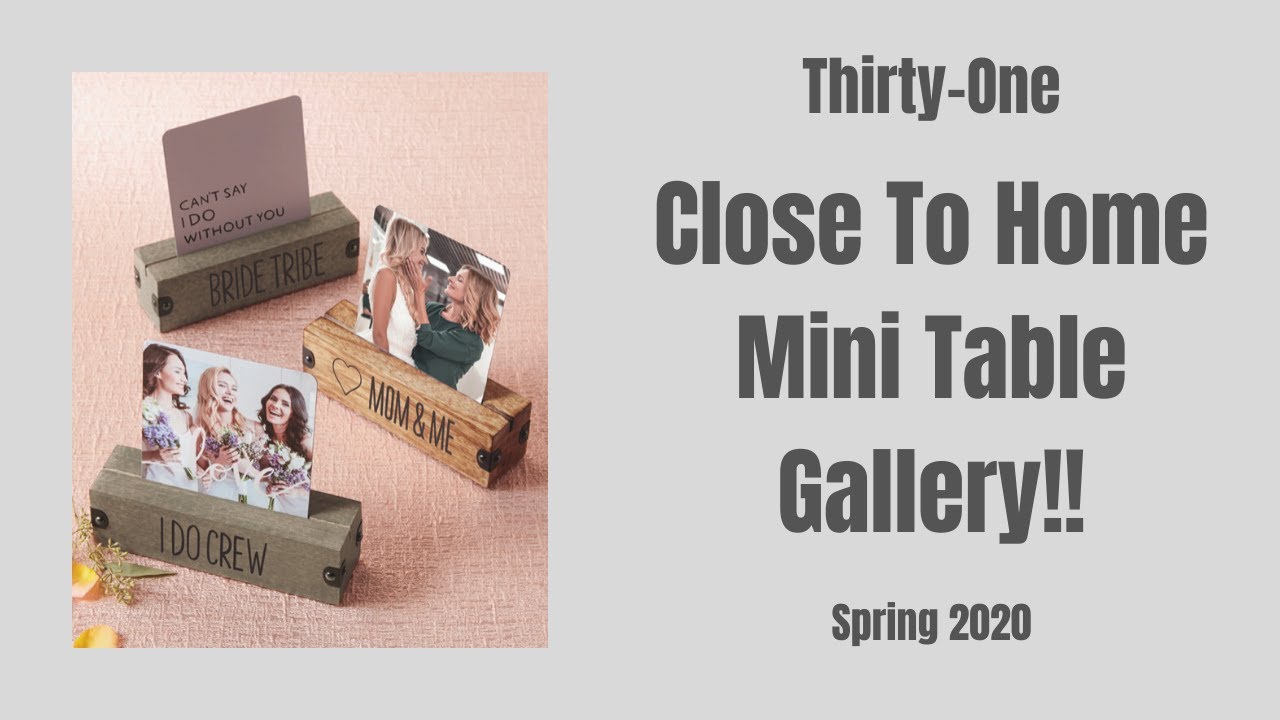 Close to Home Mini Table Gallery from Thirty-One ! - YouTube