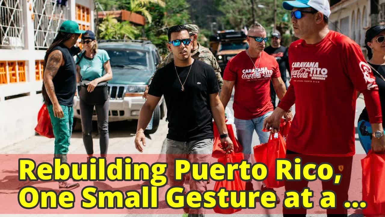 Rebuilding Puerto Rico, One Small Gesture at a Time - YouTube