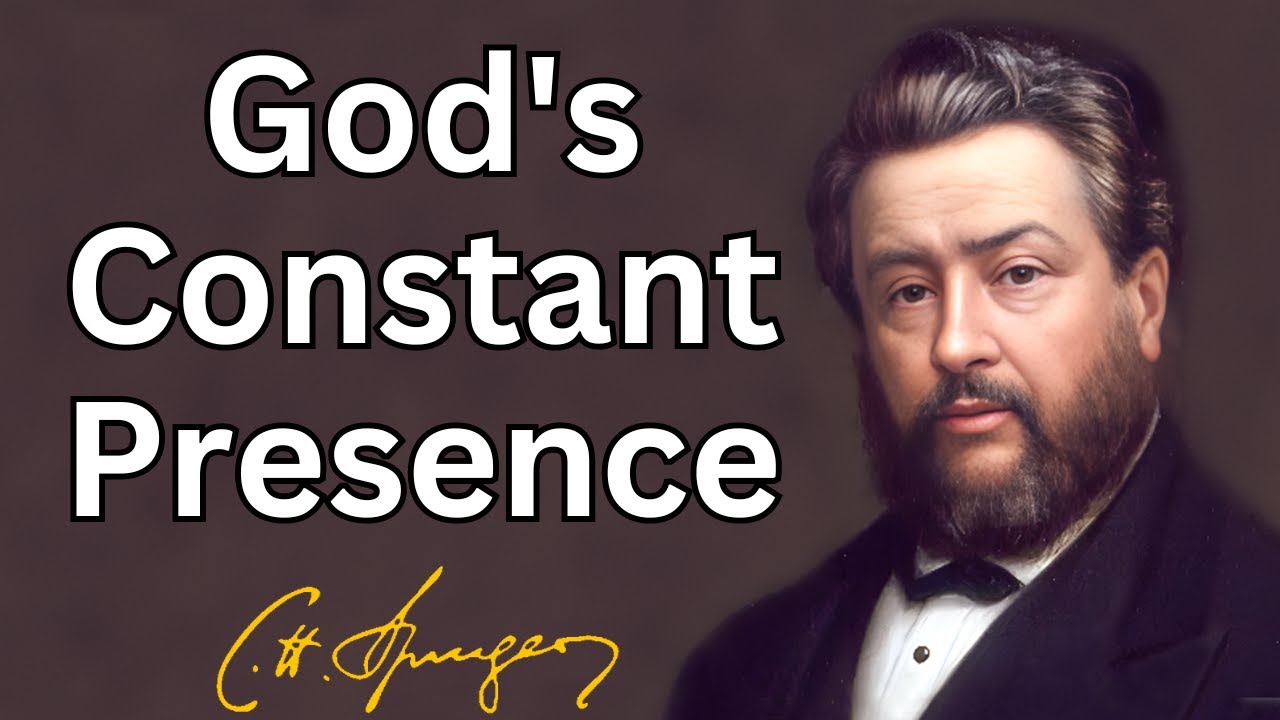 God's Constant Presence | Charles Spurgeon | Updated | Devotional ...