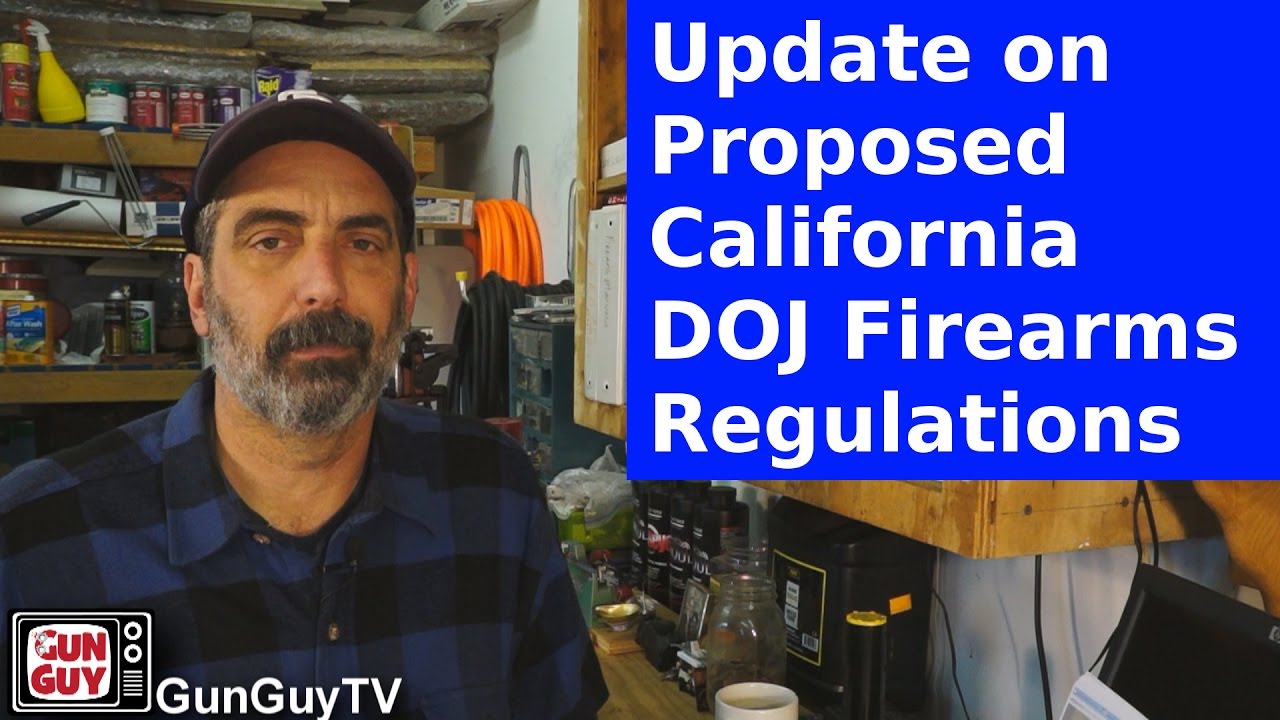 Update on Proposed California DOJ Firearms Regulations Part 1 - YouTube