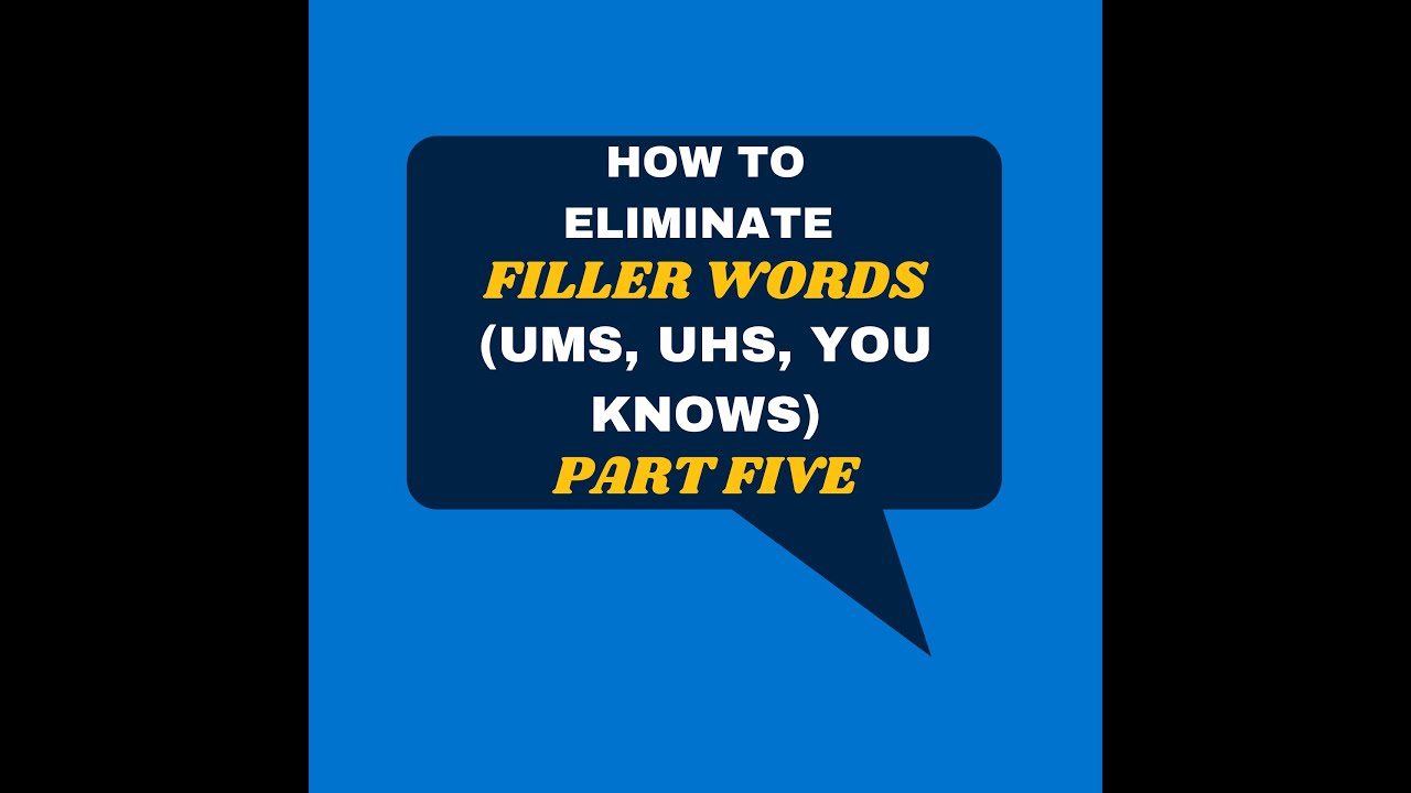 How To Eliminate Filler Words From Your Speech Or Presentation. Part ...