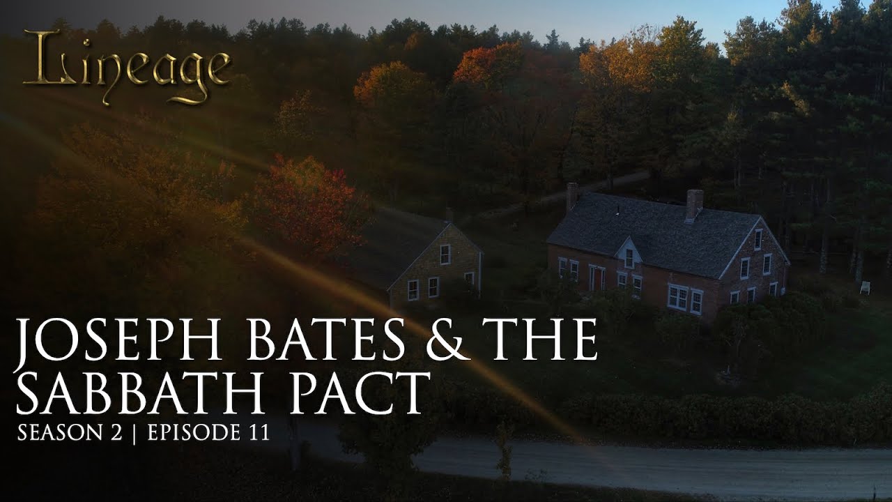 Joseph Bates & the Sabbath Pact | Episode 11 | Season 2 | Lineage - YouTube