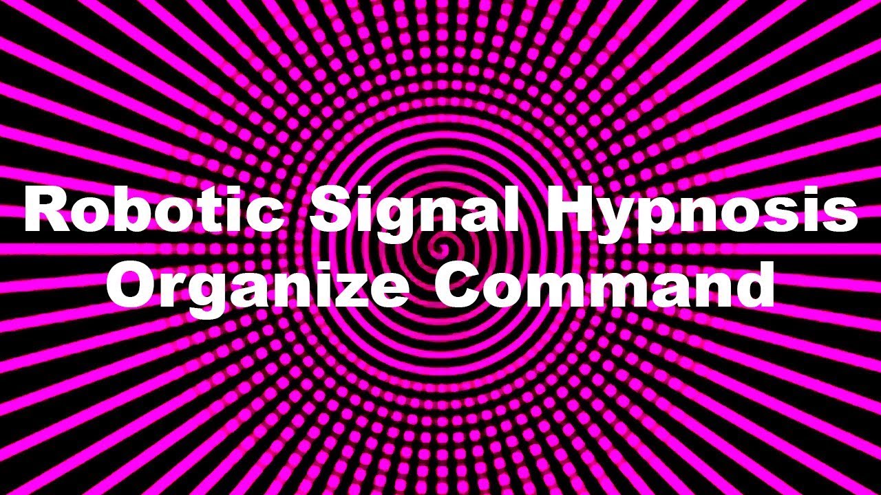 Robotic Signal Hypnosis Organize Command (3 of 4) - YouTube