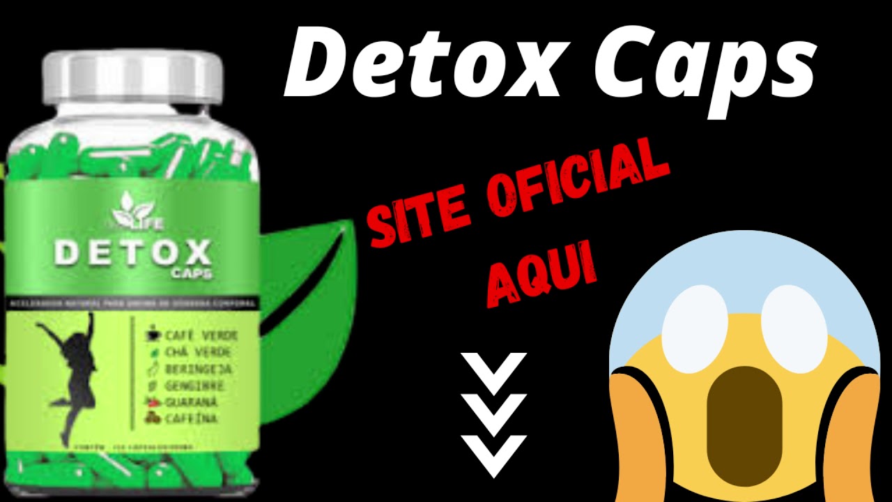 Como Detox Caps funciona e Emagrece no organismo.Detox Caps ALERTA.# ...