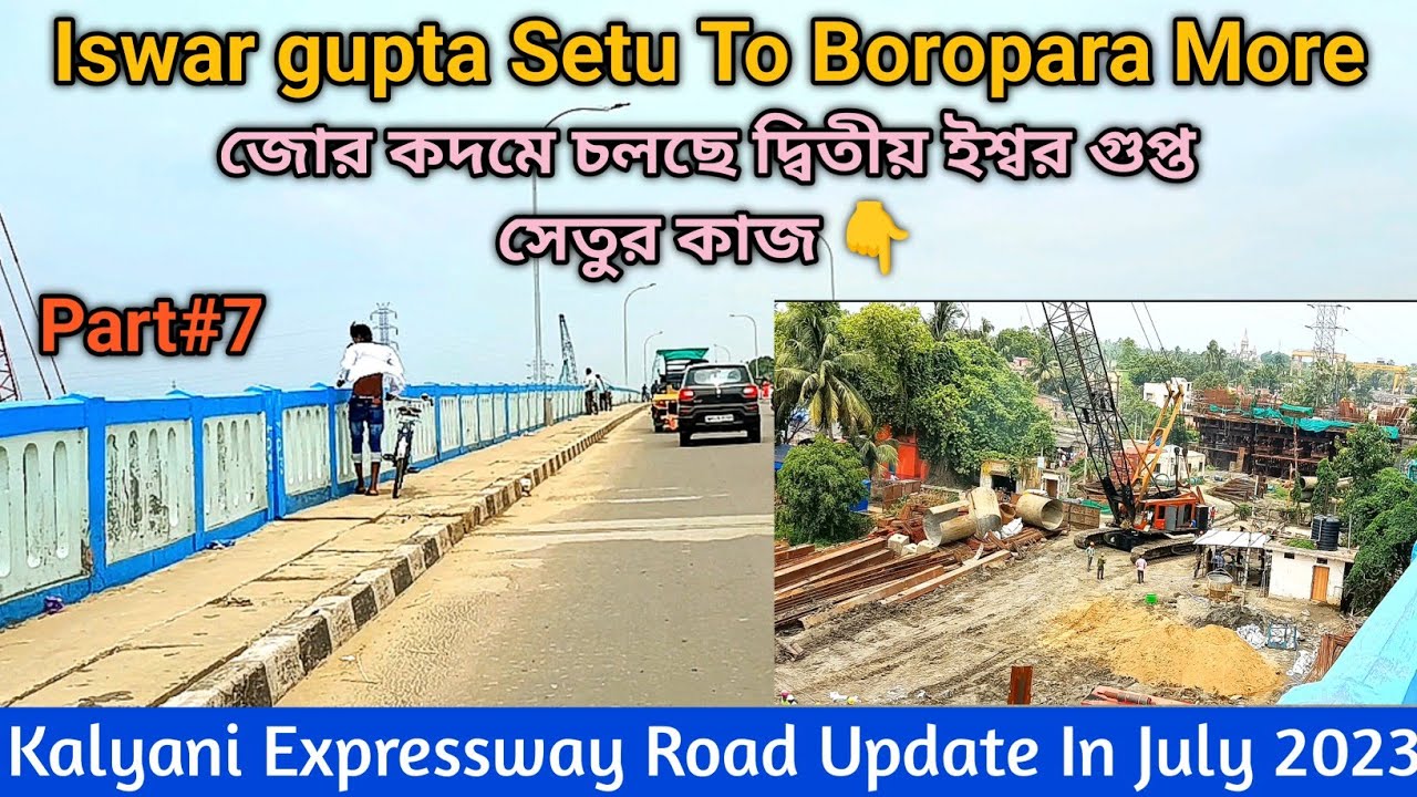 Iswar Gupta Setu To Boropara More | Second Iswar gupta Setu Update ...