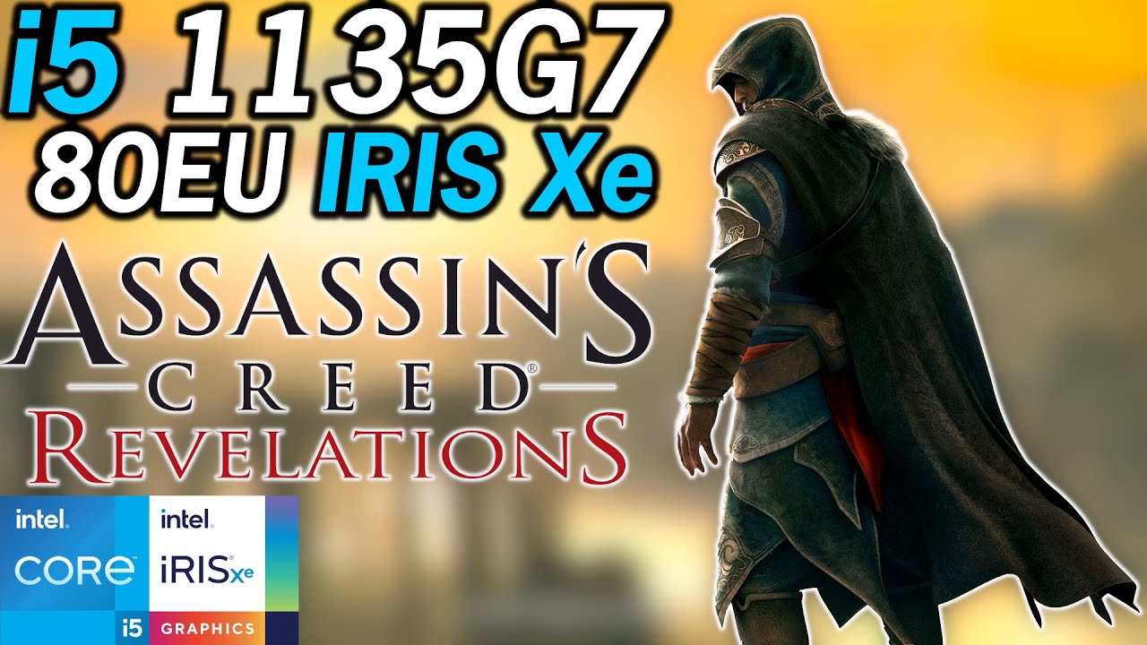 Assassin's Creed: Revelations - Intel i5-1135G7 Tiger Lake Xe Graphics ...