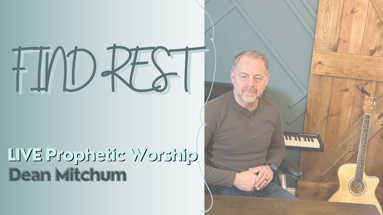 Find Rest: Live Prophetic Worship: Dean Mitchum - YouTube Music