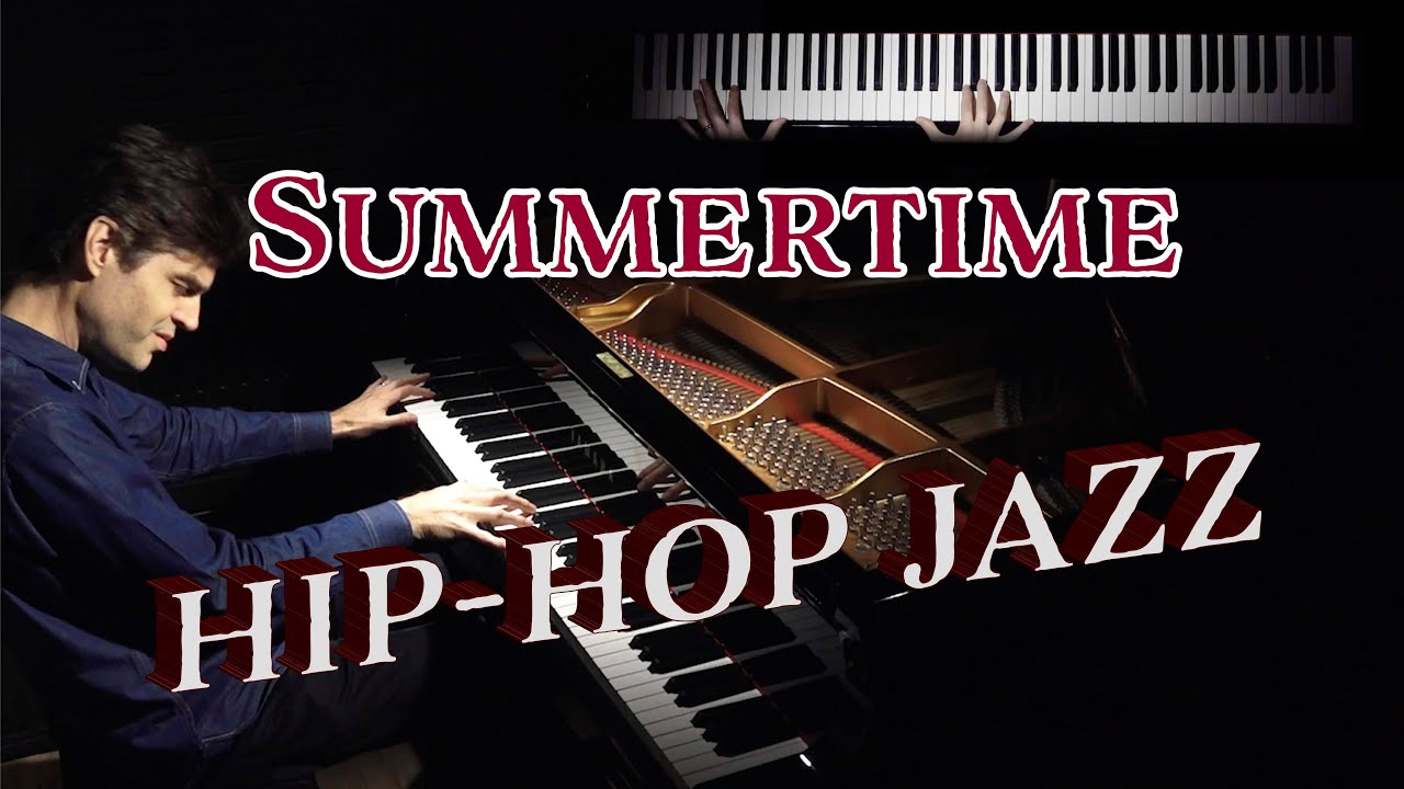 "Summertime" by George Gershwin - Hip-hop jazz piano arrangement by ...