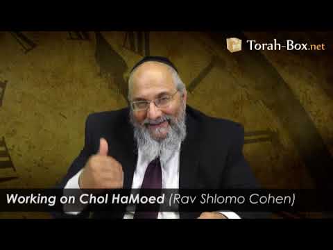 Working on Chol HaMoed (Rav Shlomo Cohen) - YouTube