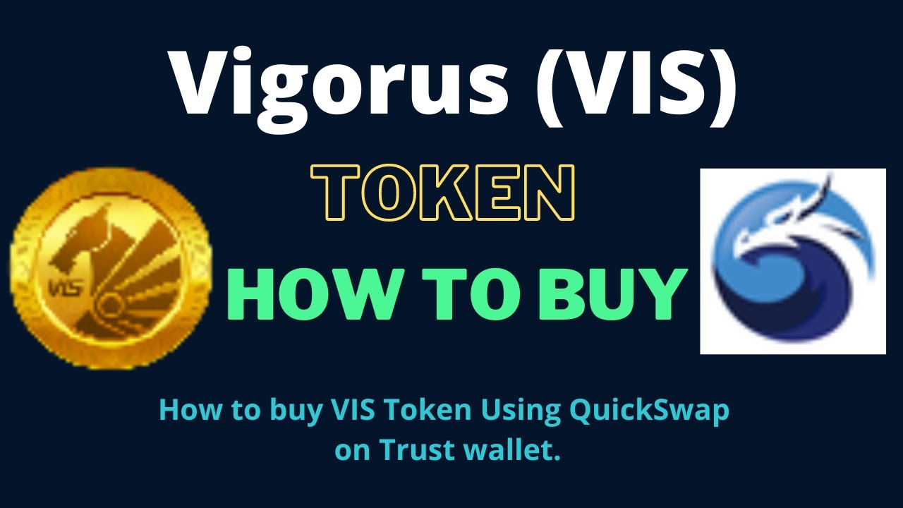 How to Buy Vigorus Token (VIS) Using QuickSwap On Trust Wallet - YouTube