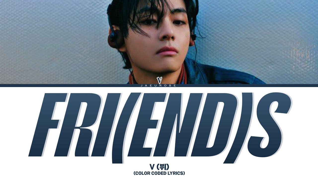 V (뷔) - 'FRI(END)S' (Color Coded Lyrics) - YouTube