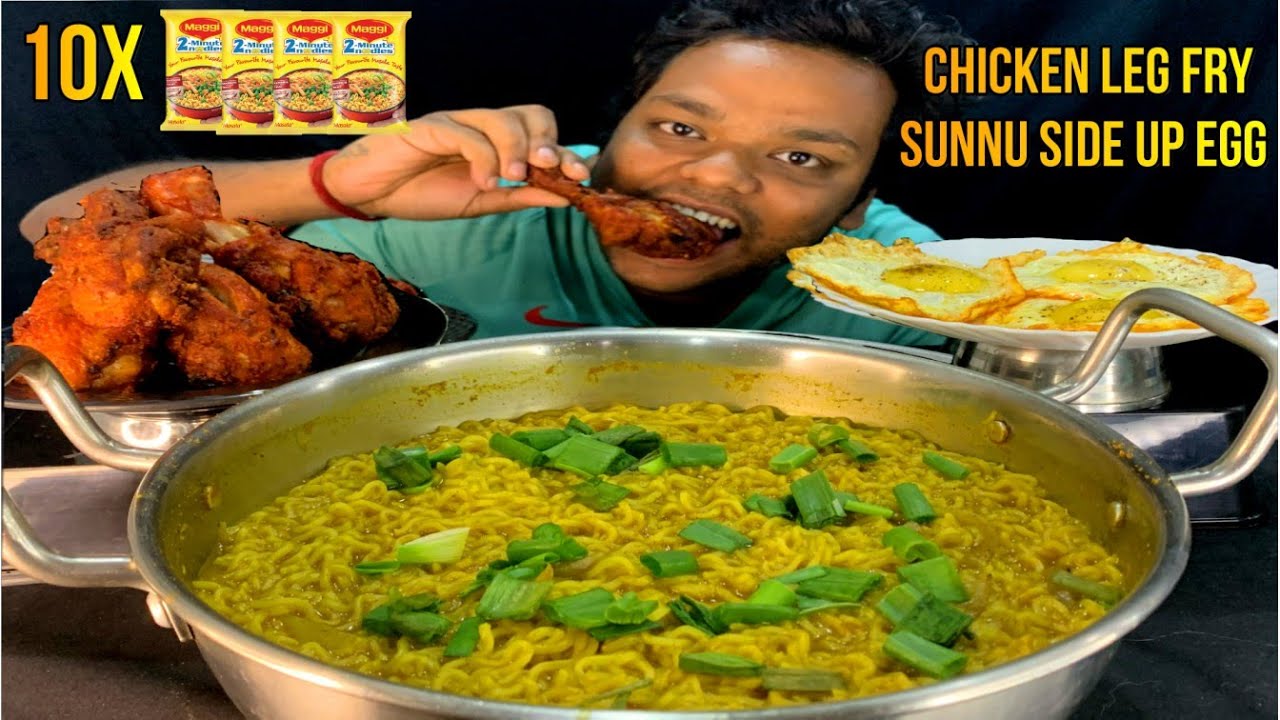 EATING 10 PACKET MAGGIE WITH CHICKEN LEG FRY AND SUNNY SIDE UP EGG ...