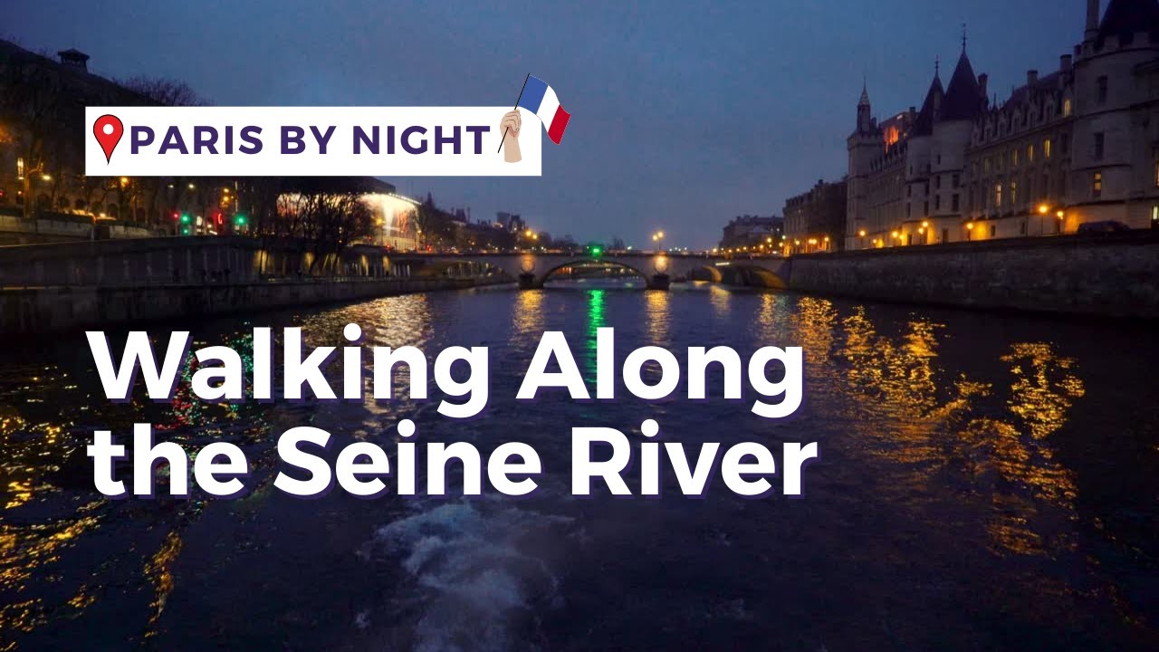 PARIS BY NIGHT - Walking along the Seine River 🇨🇵 - YouTube