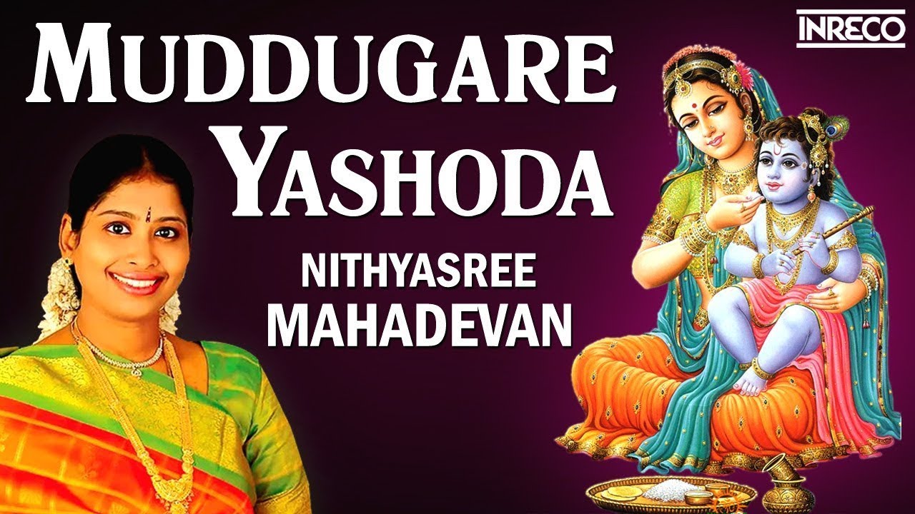 Muddugare Yashoda - Madhurasangamam | Nithyasree Mahadevan ...