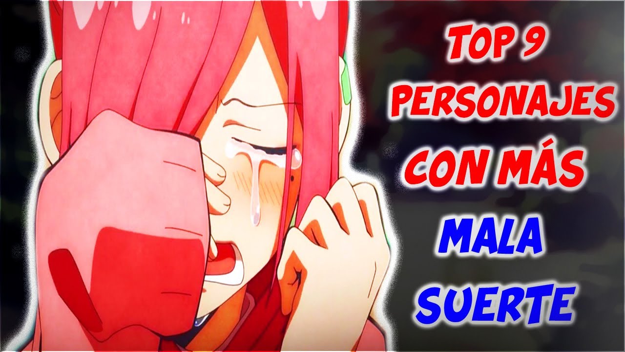 TOP 9 PERSONAJES CON MÁS MALA SUERTE DEL ANIME - YouTube
