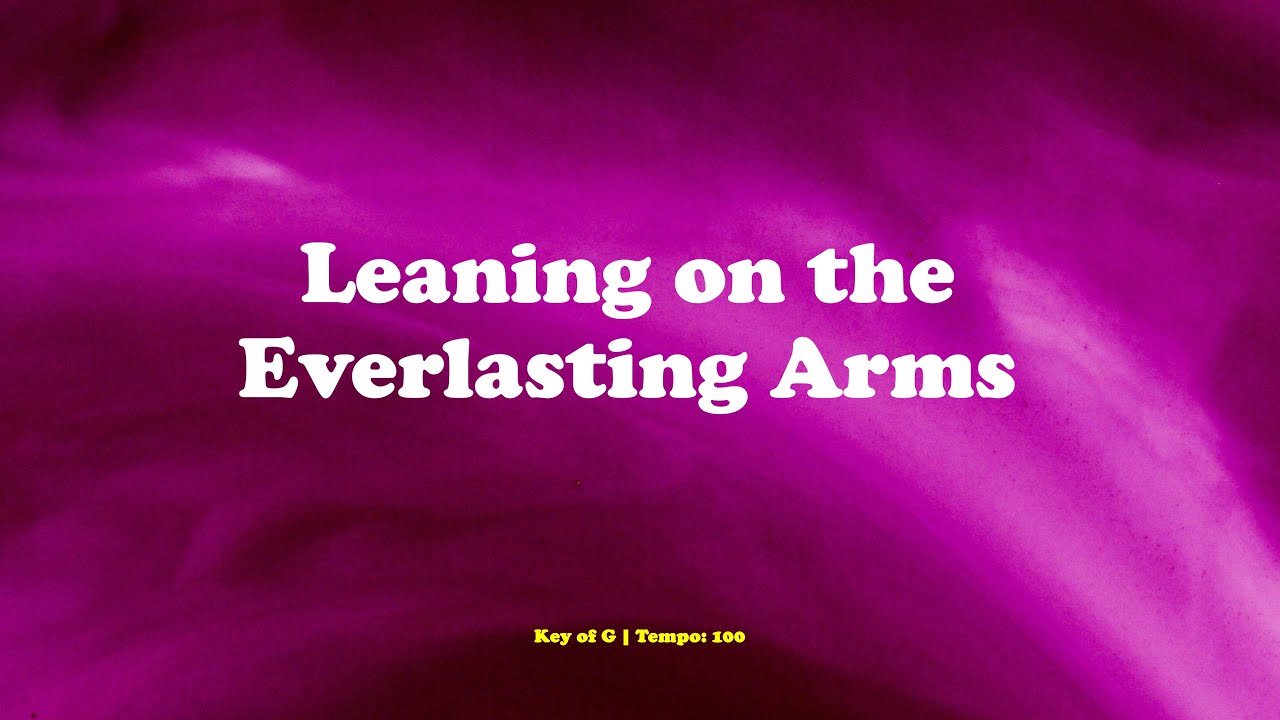 Leaning on the Everlasting Arms, Full Arrangement with LYRICS and SCORE ...