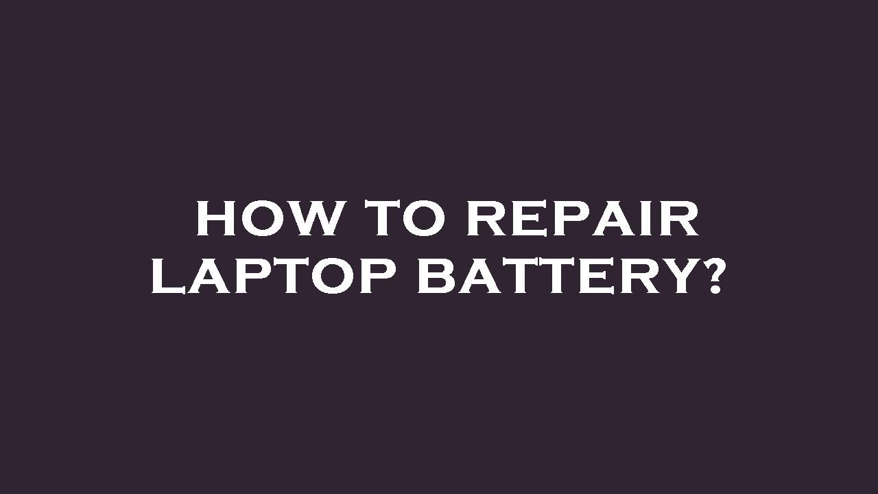 How to repair laptop battery? - YouTube
