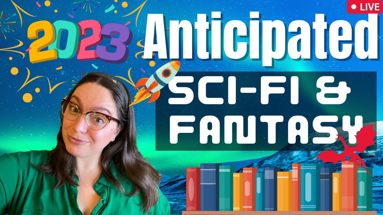 39 Anticipated Science Fiction & Fantasy Books of 2023! | Most ...