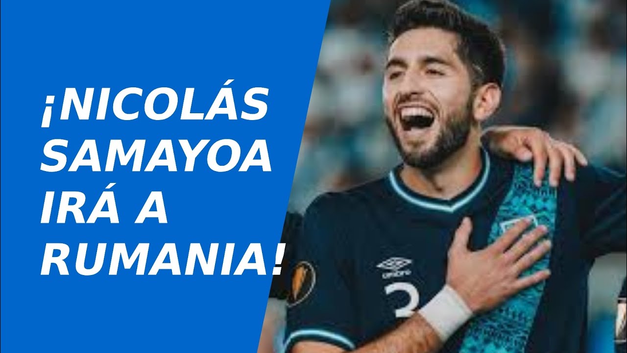 ¡Nicolás Samayoa irá a RUMANIA y se convertirá en nuevo Legionario ...