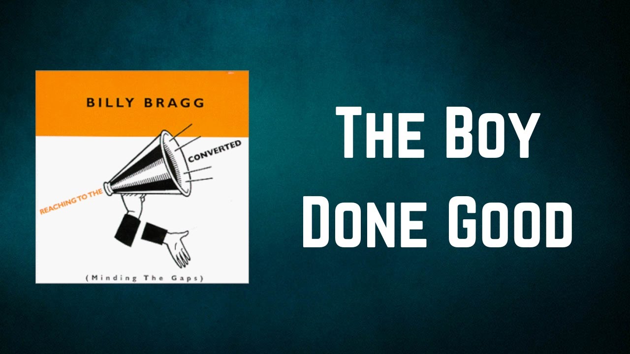 Billy Bragg - The Boy Done Good Solo (Lyrics) - YouTube