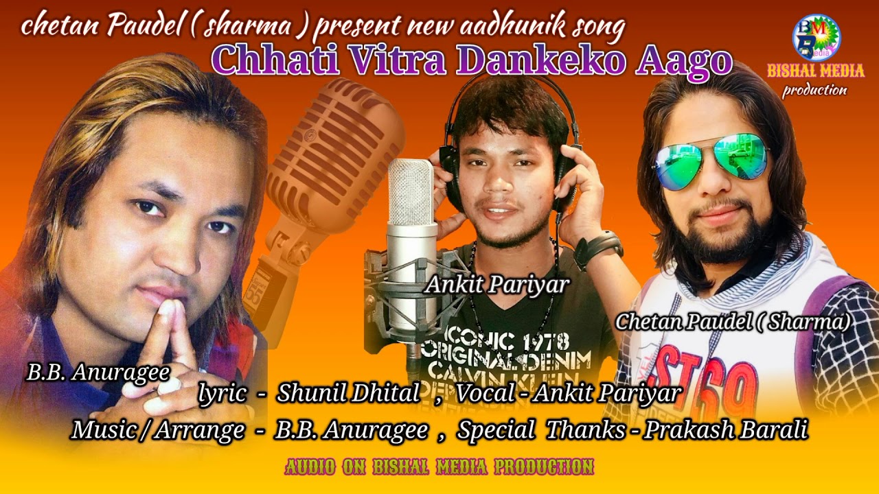Chhati Bhitra Dankeko Ago - Ankit Pariyar || New Adhunik Song 2018/2075 - YouTube