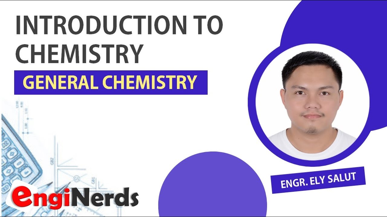 CHEMISTRY | INTRODUCTION TO GENERAL CHEMISTRY | STEM AND ENGINEERING ...