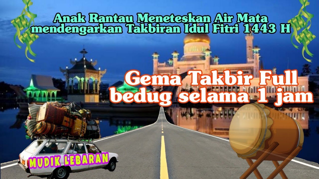 gema takbir idul Fitri tahun 2022 | full 1 jam bedug takbir idul Fitri ...