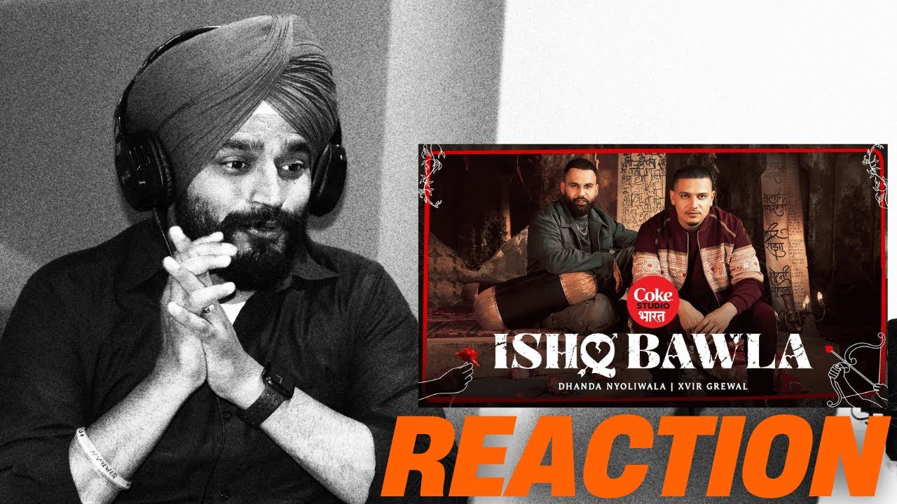 Reaction Dhanda Nyoliwala - Ishq Bawla (Official Video) Xvir Grewal ...